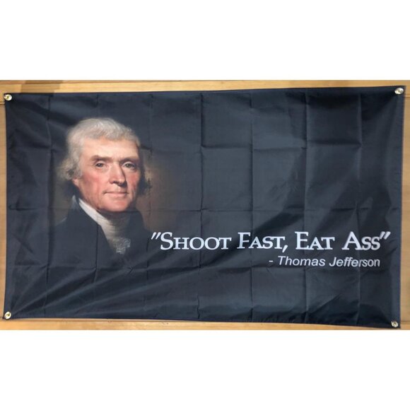 Wall Decor | Shoot Fast Eat Ass Thomas Jefferson Fake Quote Funny Flag ...